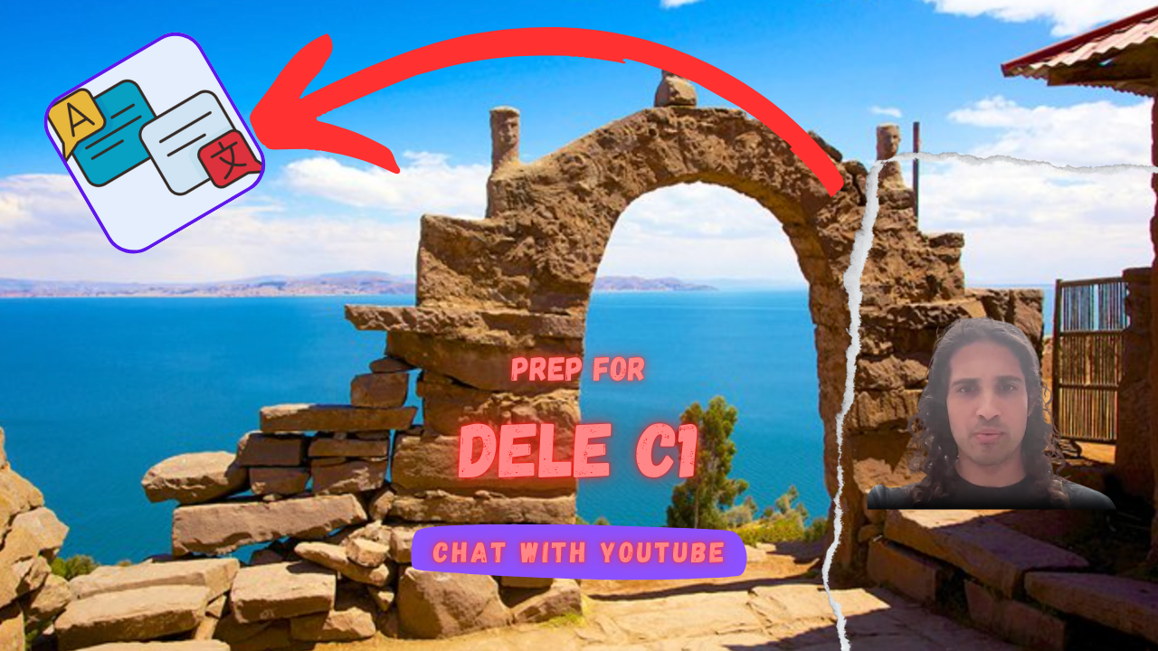 Master DELE C1 Listening with ChatWithYouTube